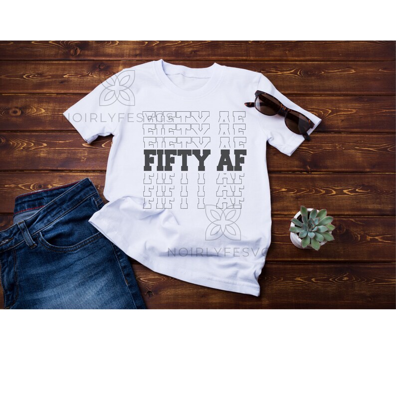 FIFTY AF STACKED Svg//50th// Birthday Svg//png//silhouette//birthday ...