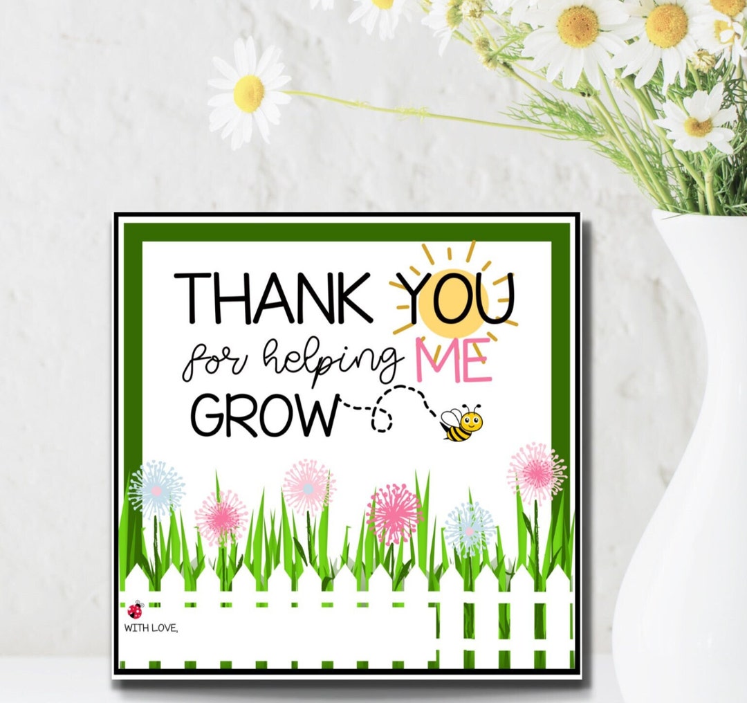 Thank You for Helping Me Grow Tags Printable, Teacher Appreciation ...