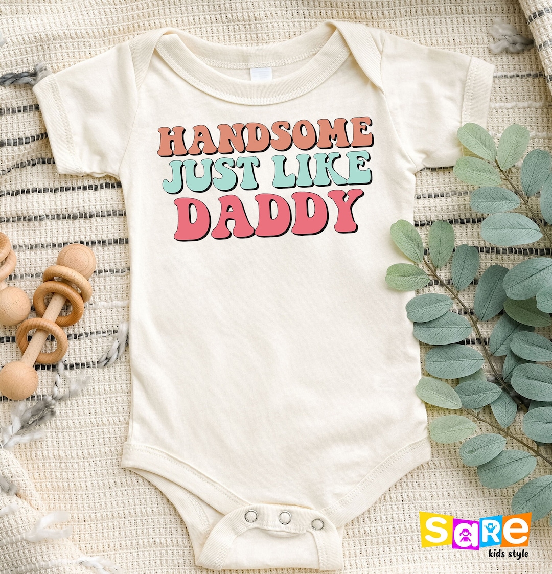 Handsome Just Like Daddy Onesie®, Funny Baby Outfit, Cute Baby Clothes ...