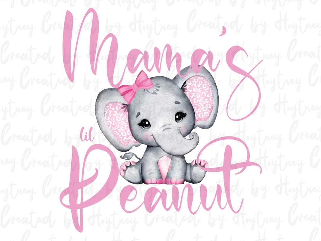 Elephant Girl Png, Mama’s Lil Peanut, Baby Girl Design, Digital ...
