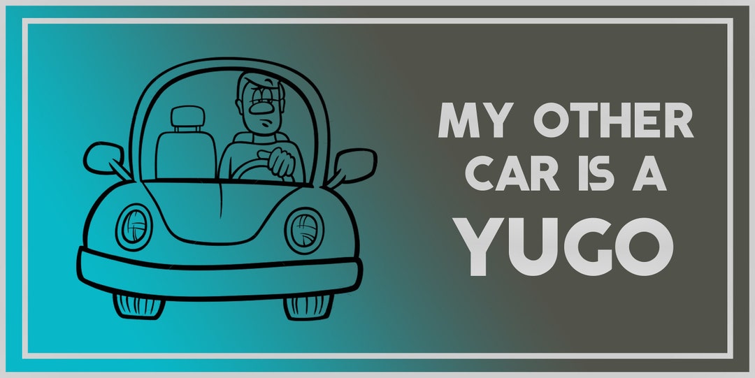 My Other Car is a Yugo Bumper Sticker - Etsy