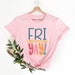 Fri-yay Shirt, Fri-yay Shirt Teacher Shirt,funny Teacher Shirt,teacher ...