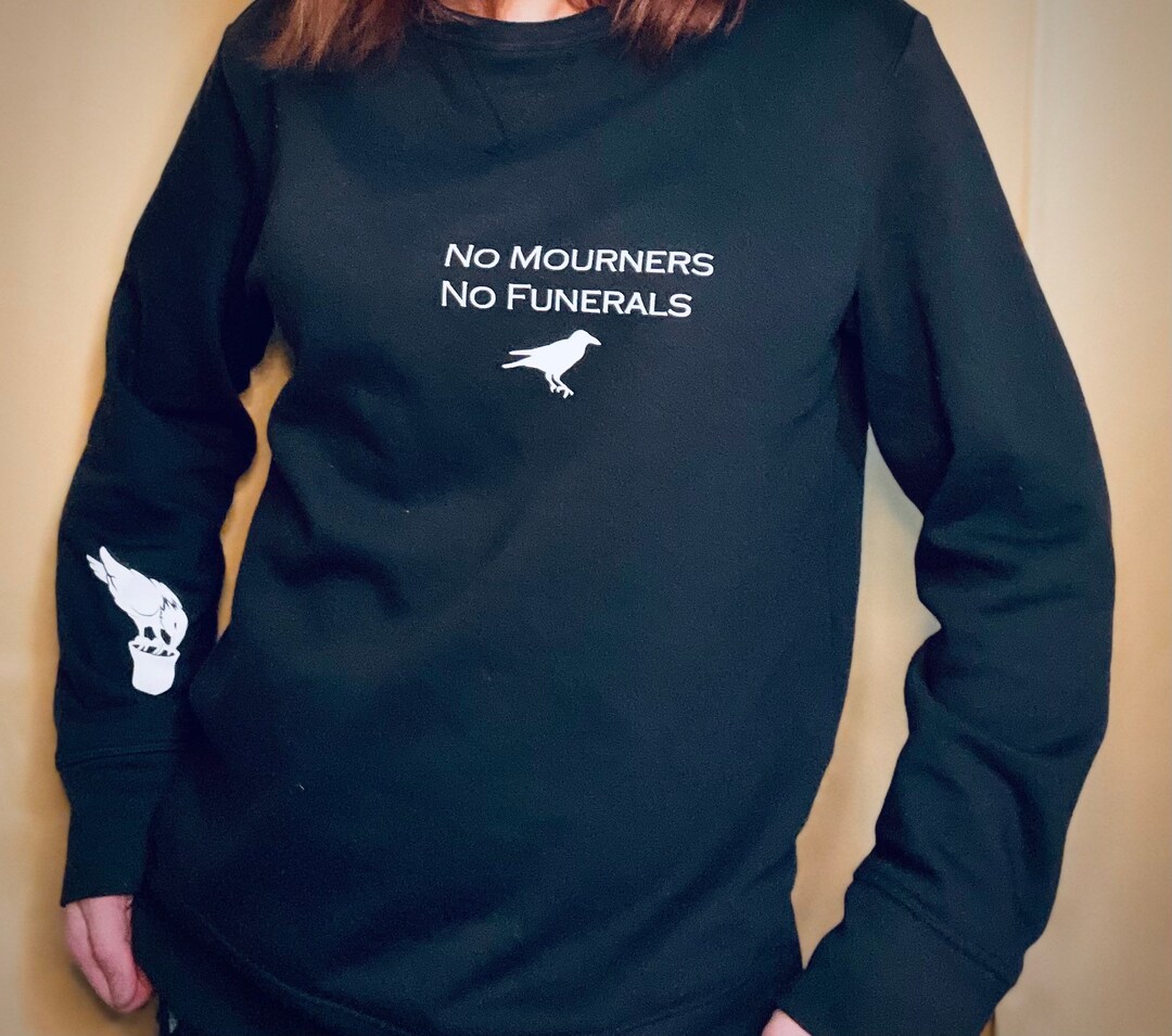 Six of Crows "no Mourners No Funerals" the Dregs Tattoo Sweatshirt ...