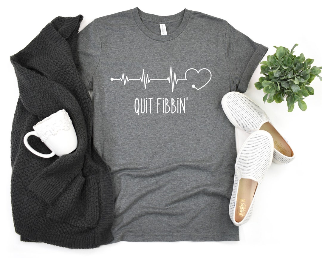 Atrial Fibrillation Rhythm Nurse Shirt, Quit Fibbin Shirt, Funny ...