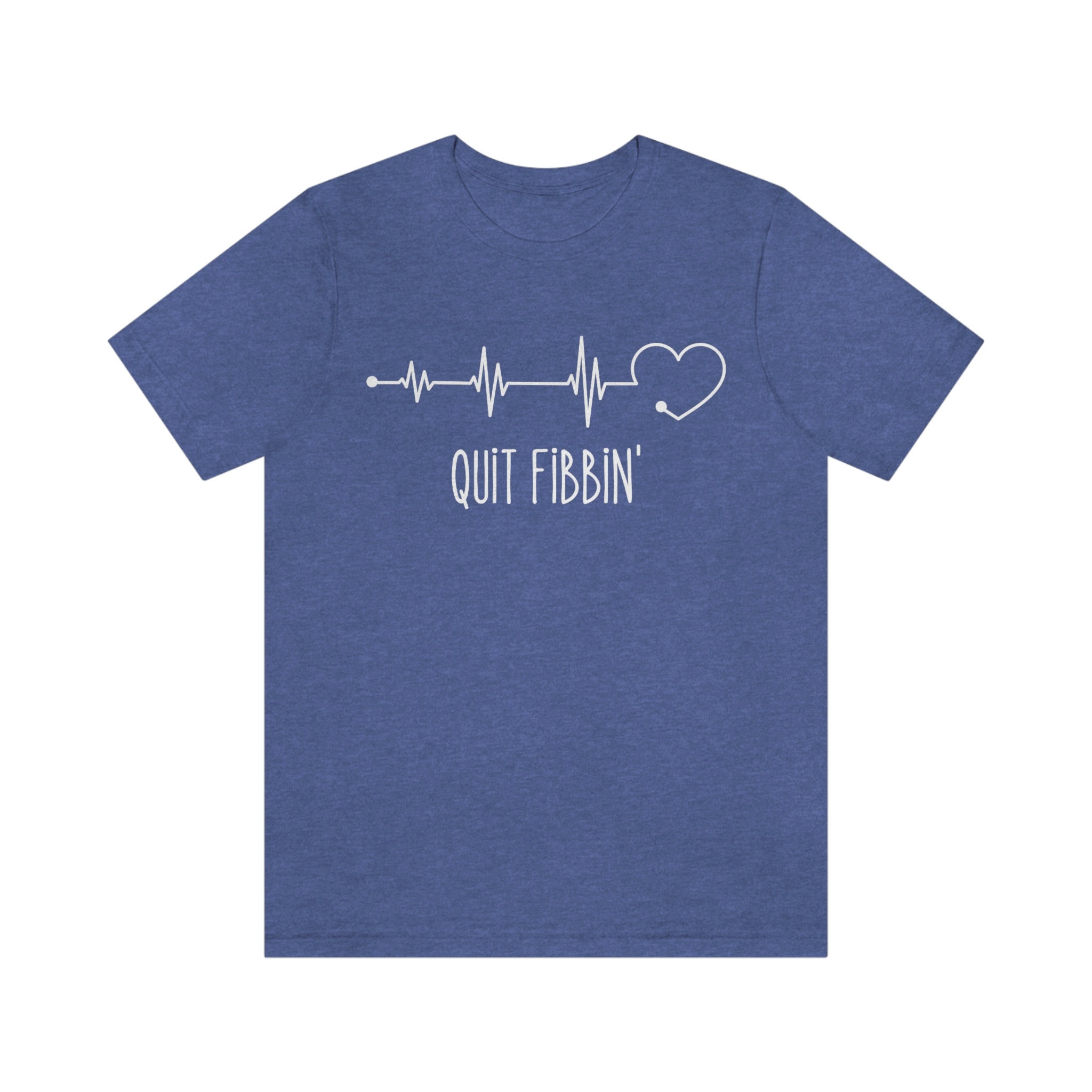 Atrial Fibrillation Rhythm Nurse Shirt, Quit Fibbin Shirt, Funny ...
