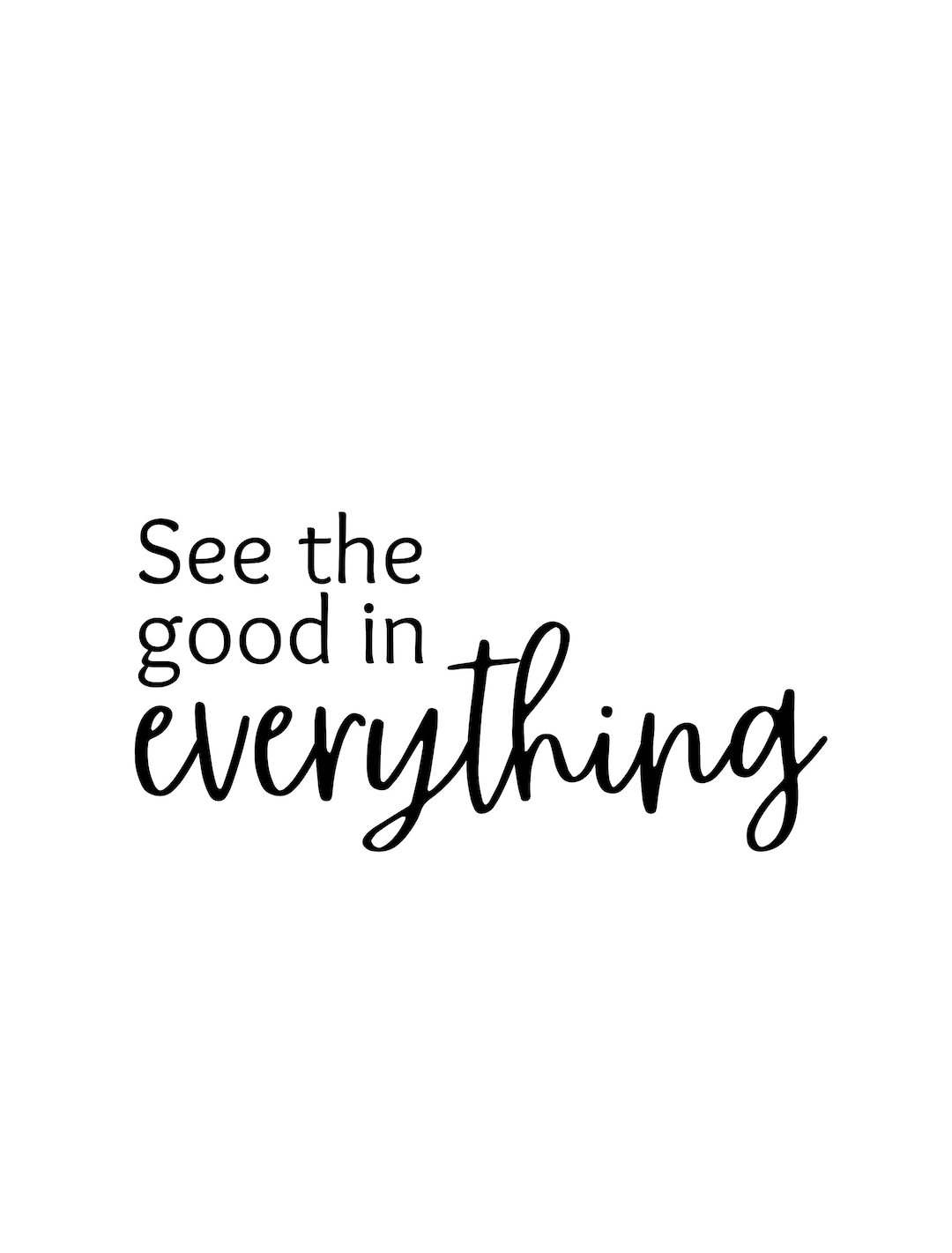 See the Good in Everything, Inspirational Quotes, Printable Wall Art ...