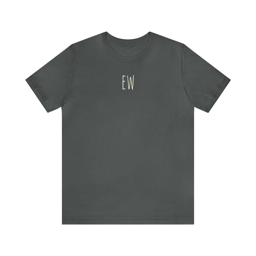 EW Unisex Jersey Short Sleeve Tee/t-shirt/tshirt/shirt Eww,eww,gross ...