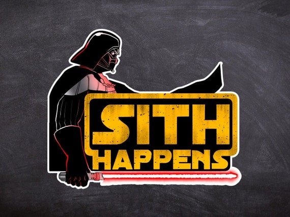Sith Happens Sticker / Star Wars Sticker / Star Wars Vinyl - Etsy