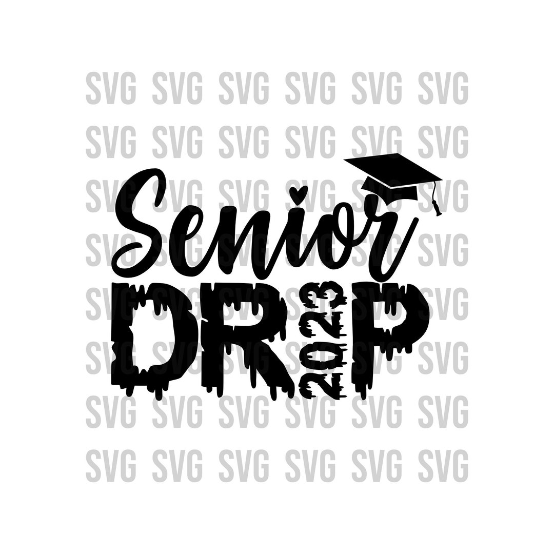 Senior Drip 2023 SVG Seniors Svg Graduation 2023 Grad Cap - Etsy