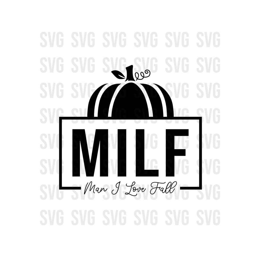 Man I Love Fall SVG, Milf Svg, Pumpkin Spice, Funny Svg, Fall Designs ...