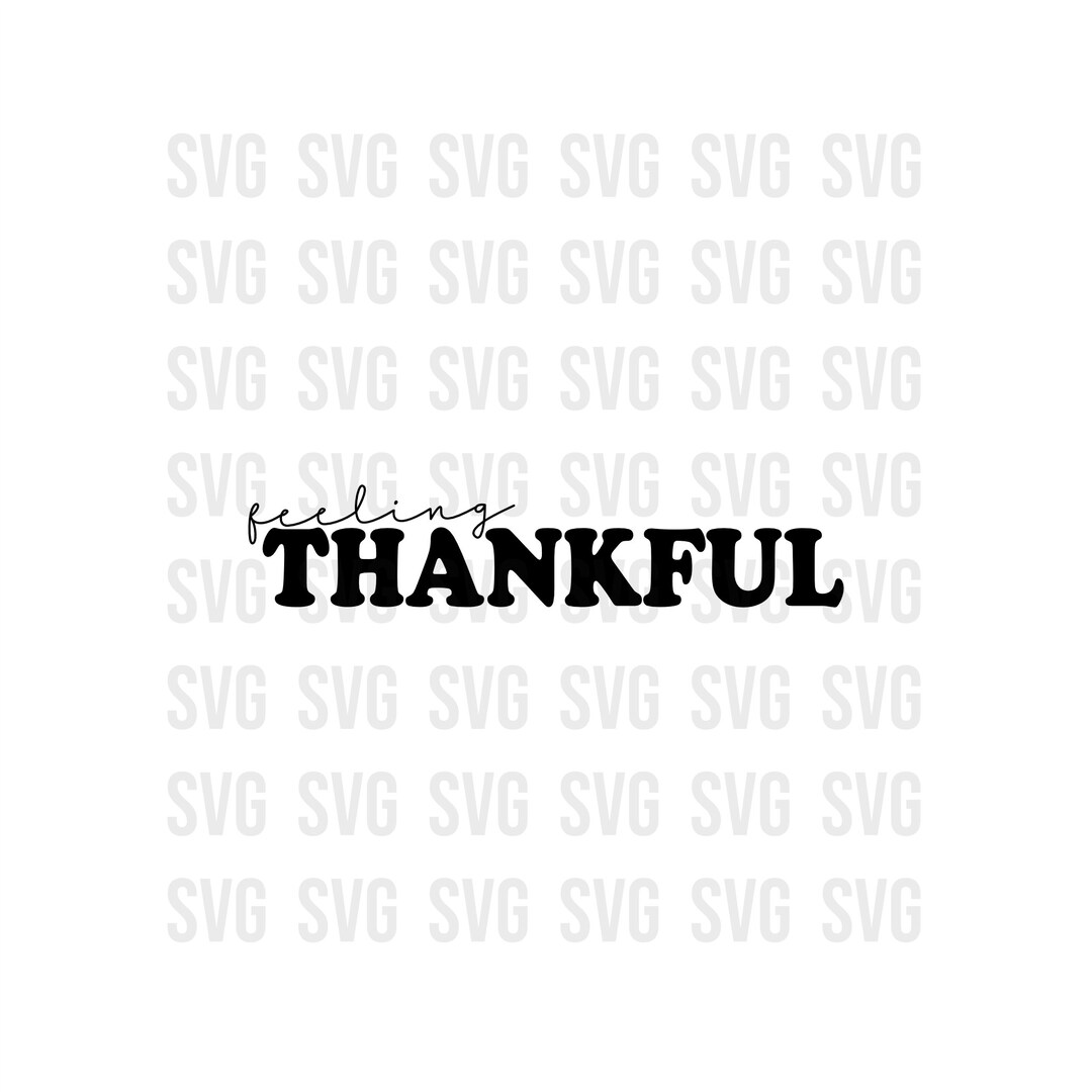 Feeling Thankful Svg, Fall Svg, Thanksgiving Svg, Fall Dxf, Png Svg ...