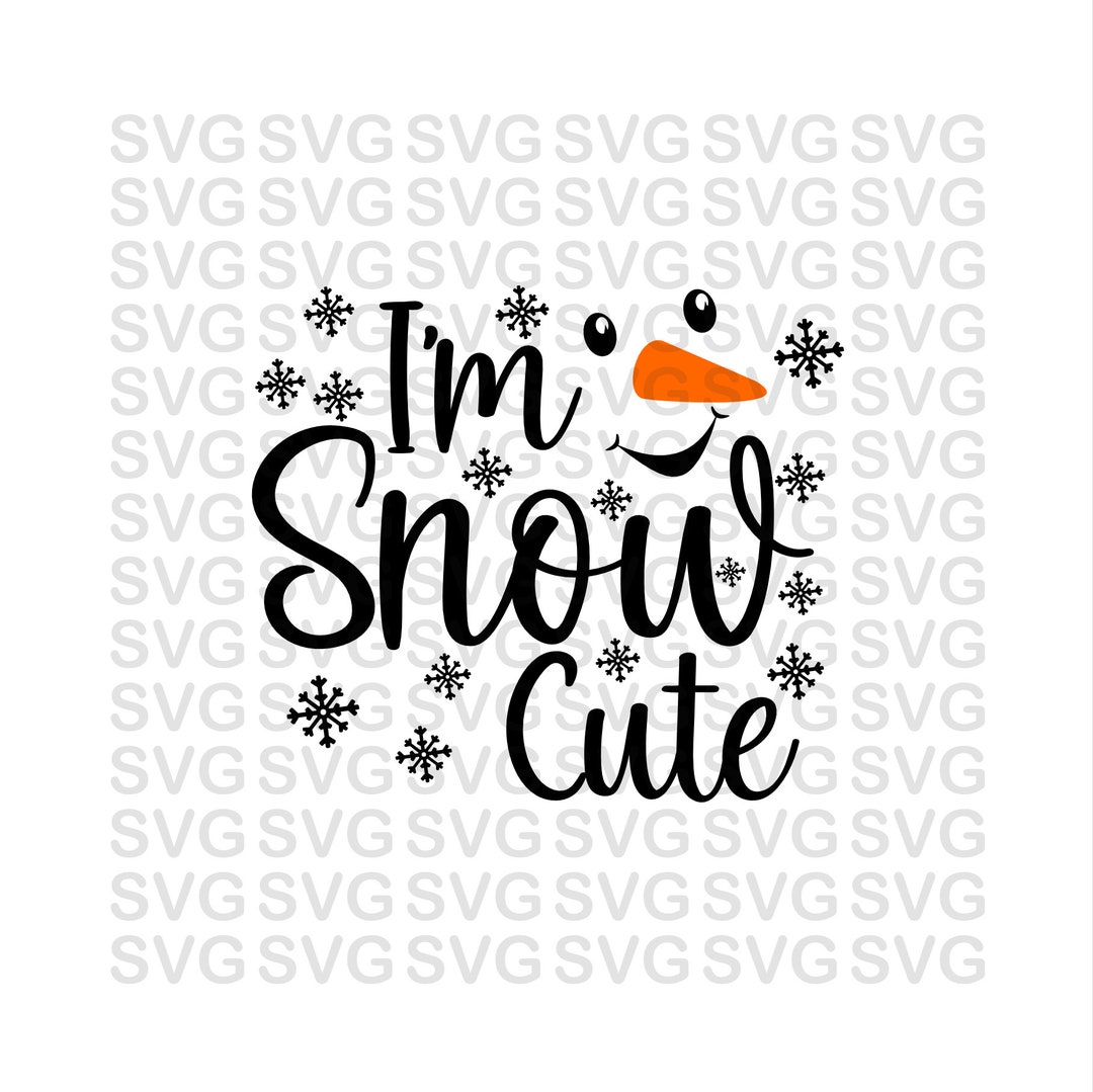 I'm Snow Cute Svg, Png, Print and Then Cut, Snow Svg, Winter Svg ...