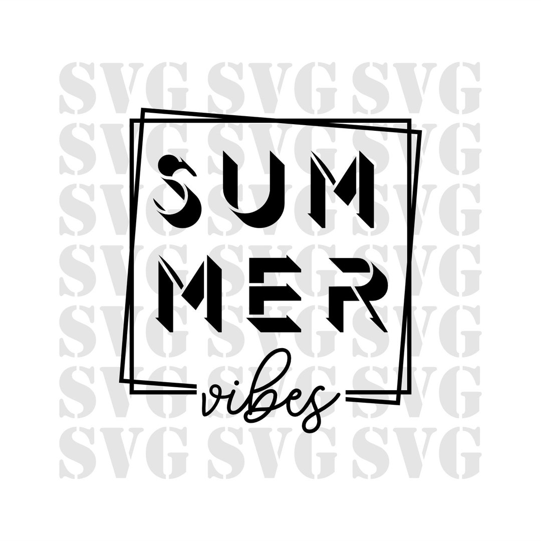 Summer Vibes Svg, Summer Svg, Cute Summer Svg, Summer Tshirt Svg, Vibes ...