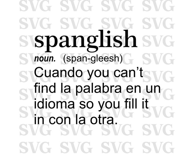 Spanglish English Spanish Fusion Definition Digital Graphic Svg Dxf Pdf ...