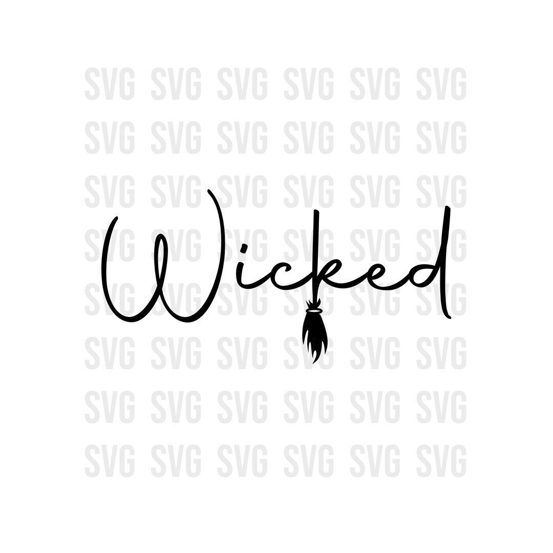 Wicked Svg, Witch Svg, Wicked Funny Svg, Witch Broom Svg, Digital ...