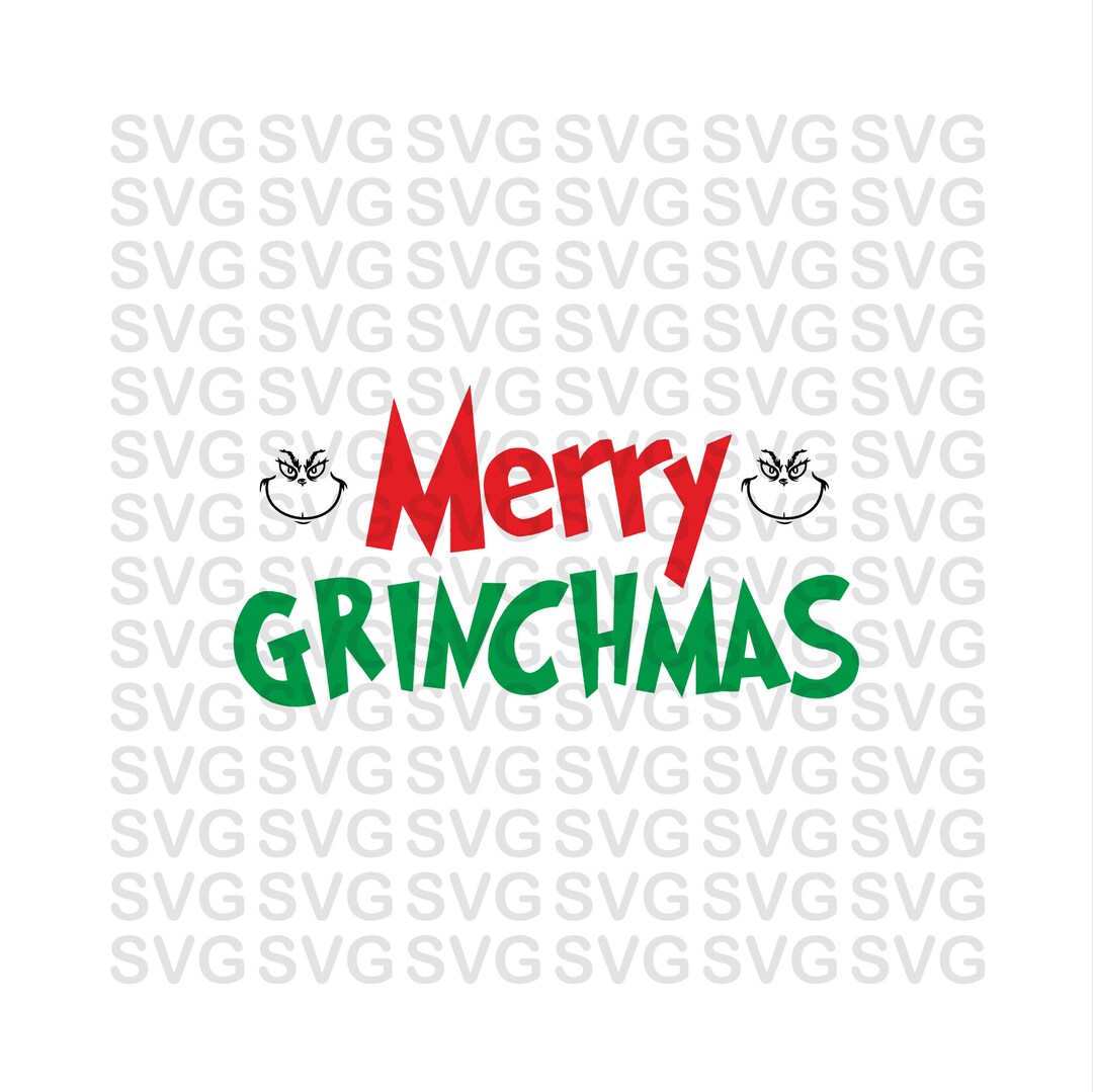 Merry Grinchmas Svg, Funny Svg, Cute Christmas Svg, Merry Christmas Svg ...