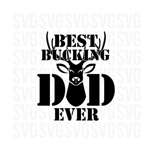 Best Bucking Dad Svg - Etsy