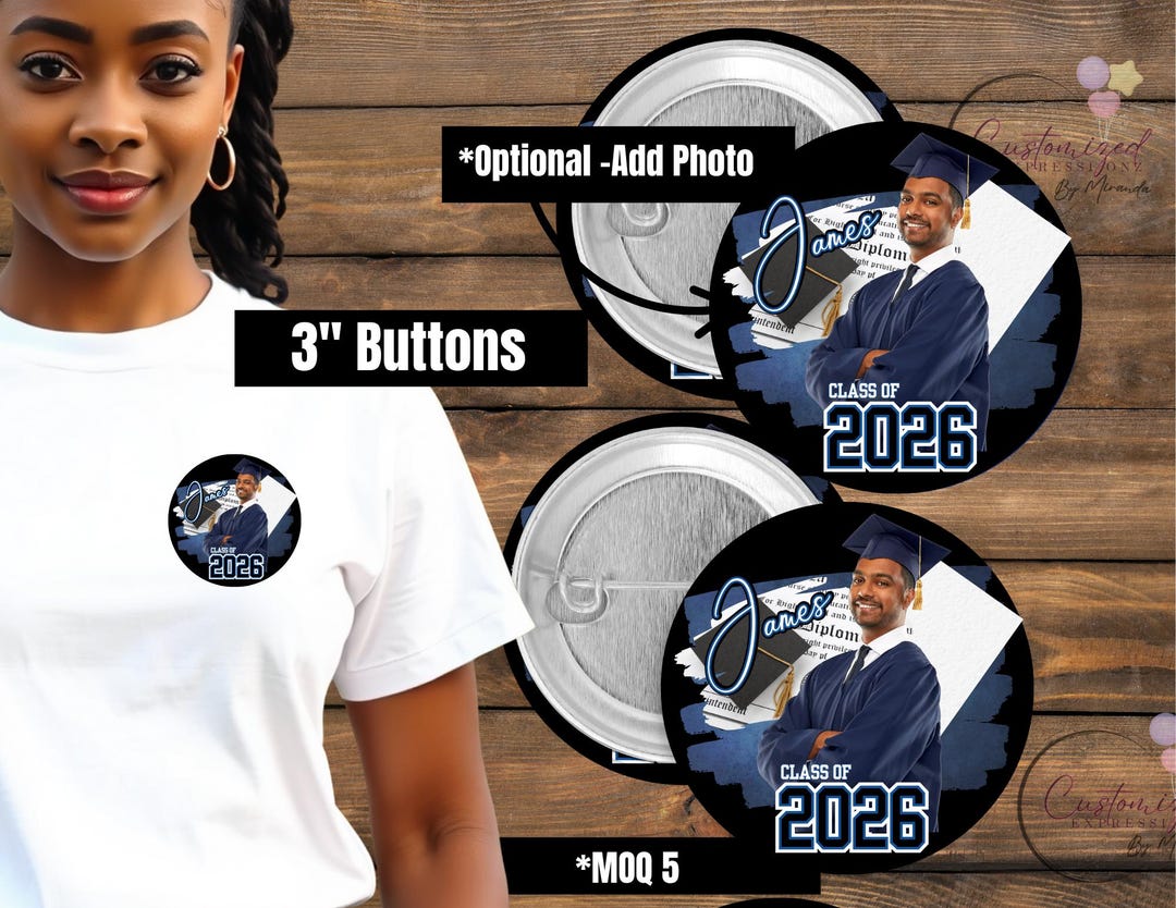 Custom Graduation Buttons, 3” Senior Photo Buttons, Class of 2026 ...