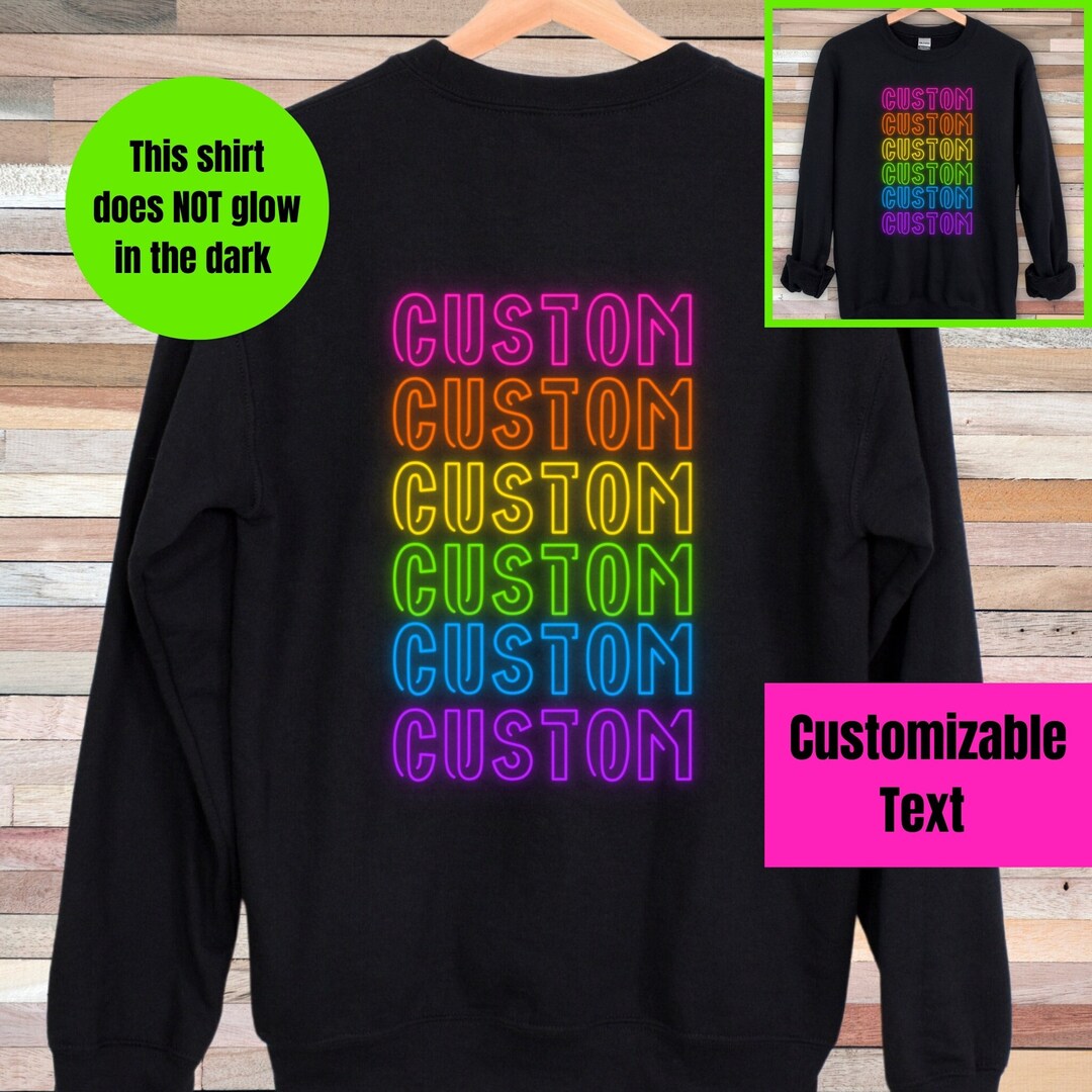 Custom Neon Sweatshirt Front & Back Design, Personalized Glow Party ...
