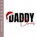 Daddy Claus Svg, Santa Claus Svg, Christmas Sweatshirts, Santa Hat Svg ...
