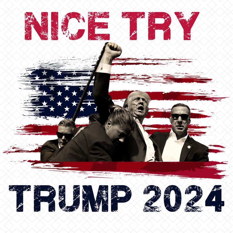 Nice Try TRUMP 2024, USA President Election, PNG Trump Design ...