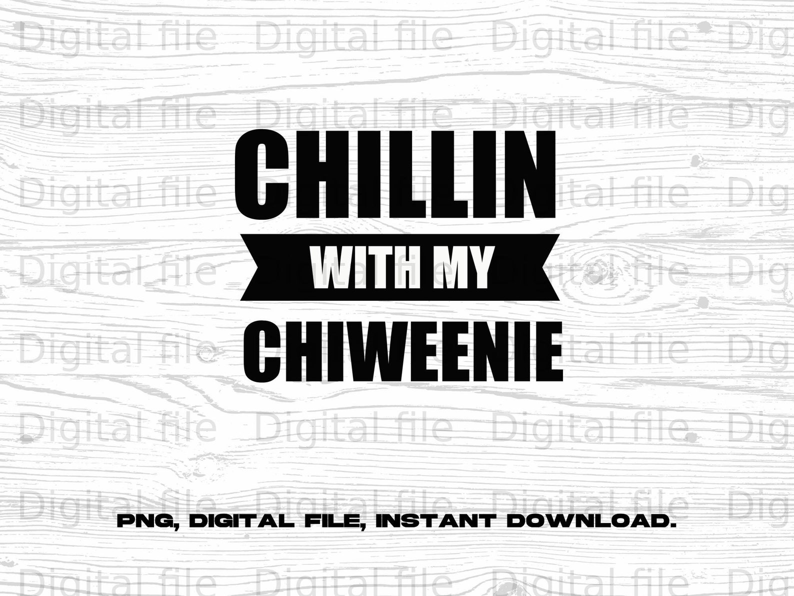 Chillin With My Chiweenie Svg, Png. Dog Lover Digital File for ...