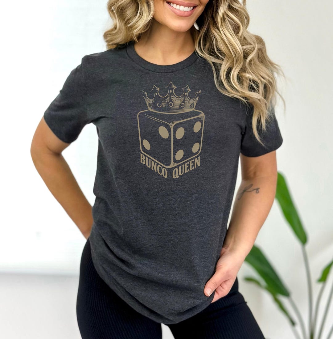 Bunco Queen, Bunco Shirt. Bunco Player Gifts, Bunco Hostess Gift, Funny ...