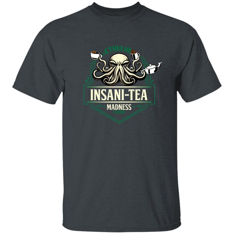 Cthulhu Shirt. Tea Cthulhu, Insani-tea Madness Flavor, HP Lovecraft ...