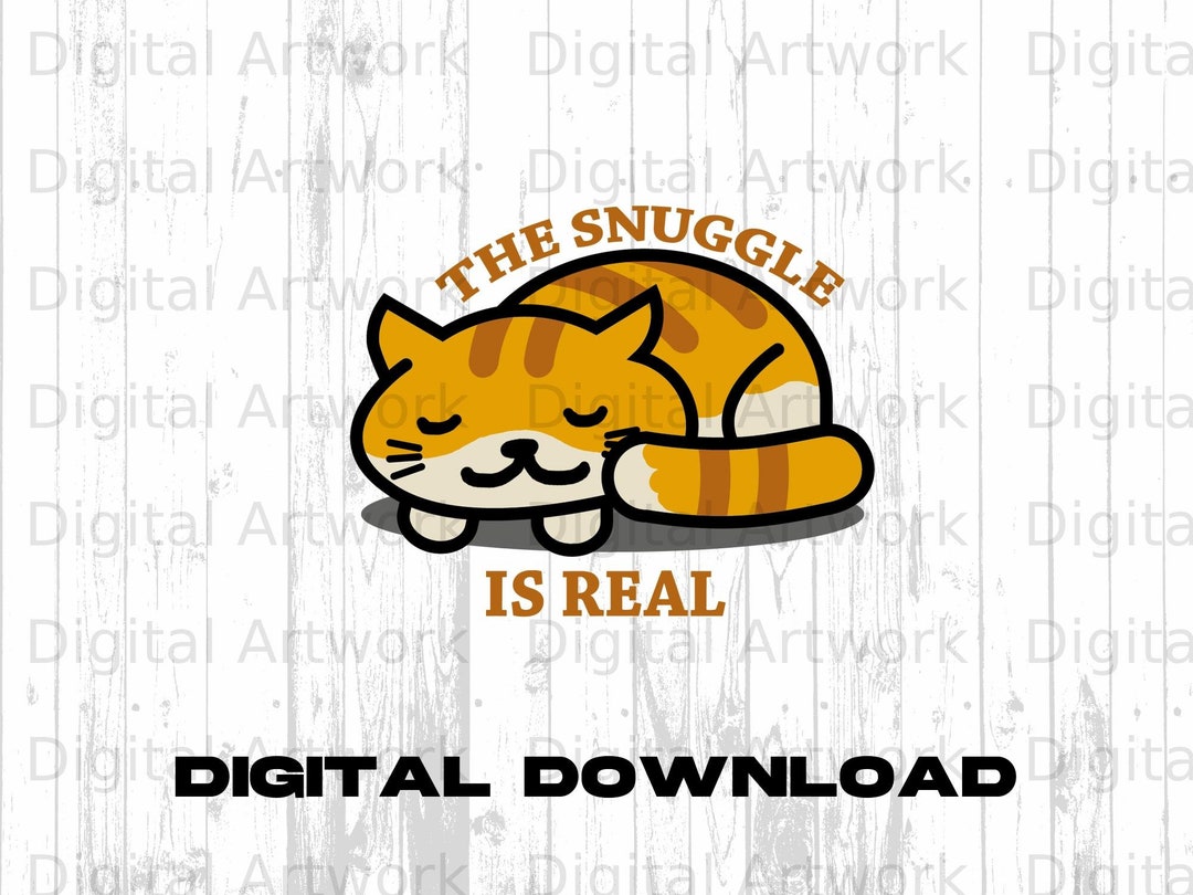The Snuggle is Real Png, Pdf. Print File for Sublimation or Print ...