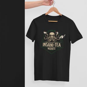 Cthulhu Shirt. Tea Cthulhu, Insani-tea Madness Flavor, HP Lovecraft ...