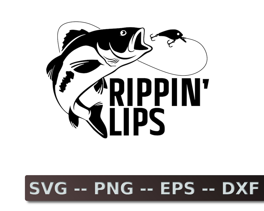 Rippin' Lips SVG, Fishing Svg, Png, Dxf, Eps File, Fishing Saying, for ...