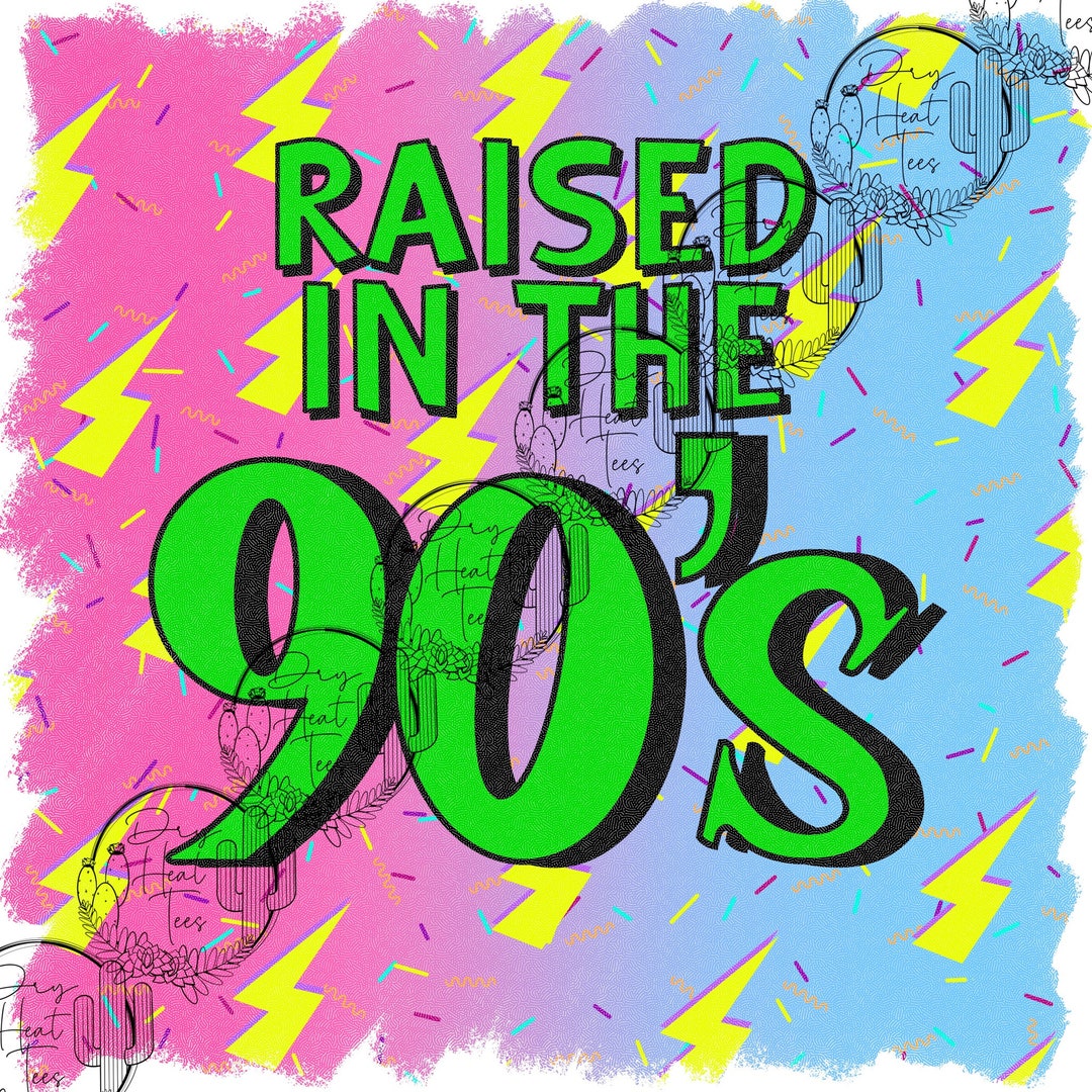 Raised in the 90s PNG - Etsy