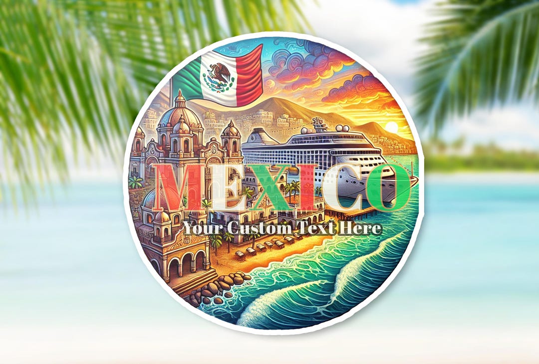 Custom Mexican Cruise Magnet | Mexico Cruise Magnet | Mexican Vacation ...