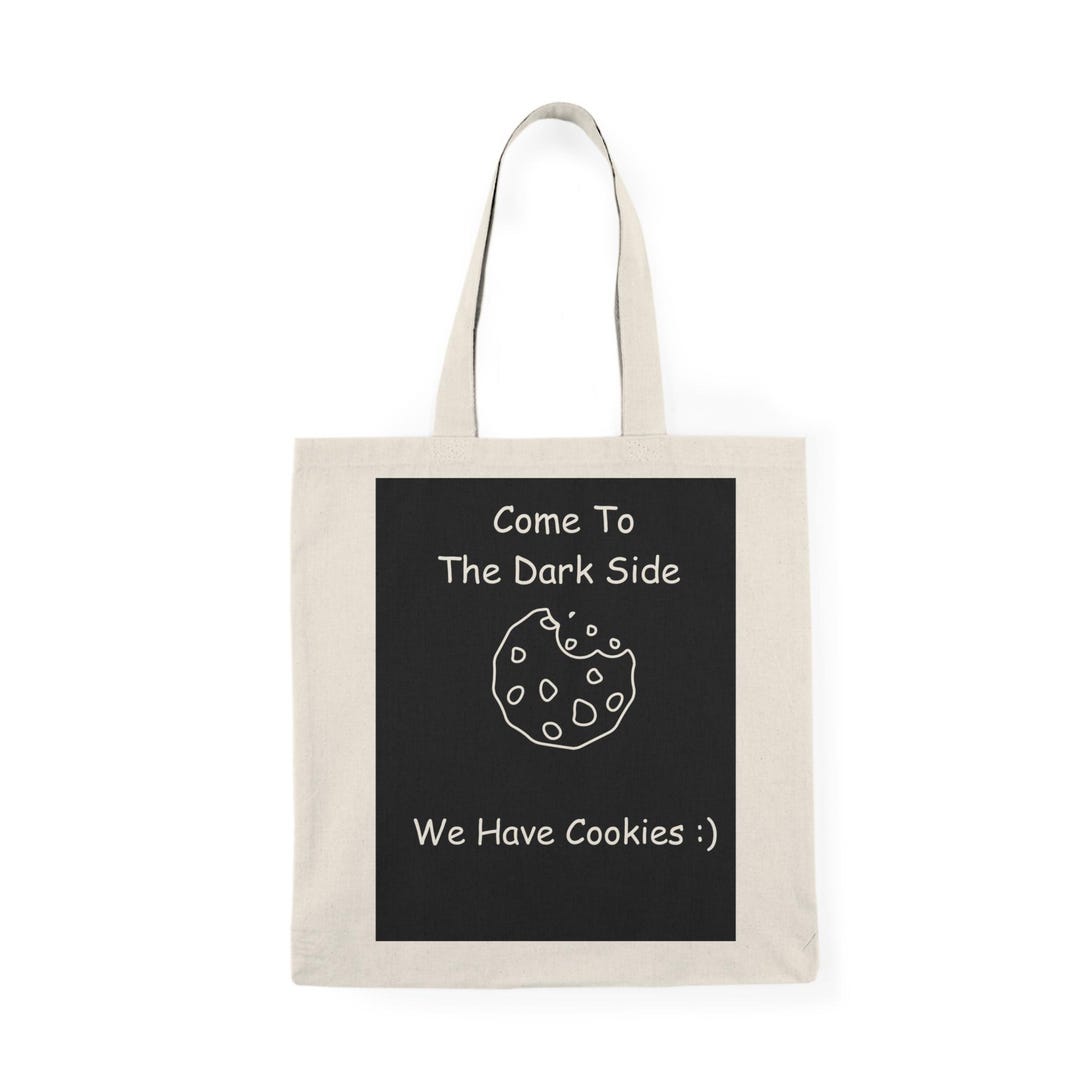 Cookie Lovers Tote Bag - 'come to the Dark Side, We Have Cookies ...