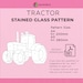 Tractor Stained Glass Pattern | Farm Vehicle Suncatcher | Digital ...