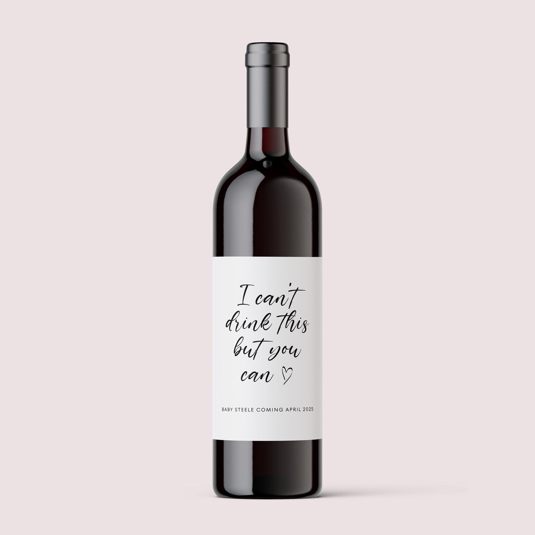 Wine Label Pregnancy Announcement, I Can’t Drink This but You Can ...