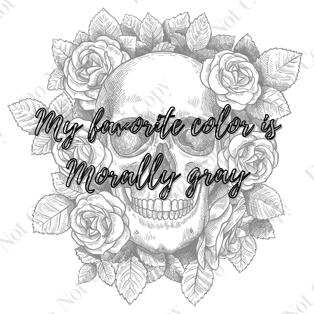 My Favorite Color is Morally Gray Png Digital Design - Etsy