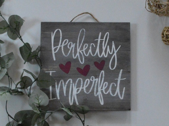 Perfectly Imperfect Sign Wall Decor Home Decor Sign With - Etsy