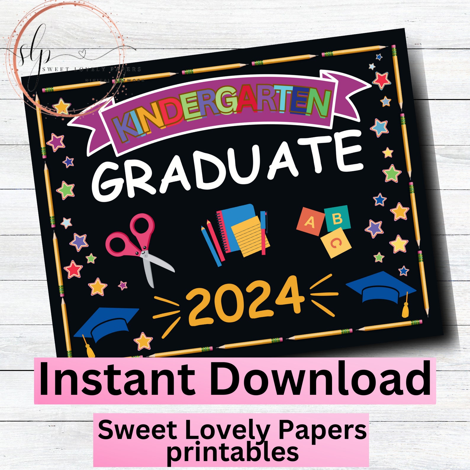 Kindergarten Graduation Sign Printable Last Day of School Sign Graduate ...