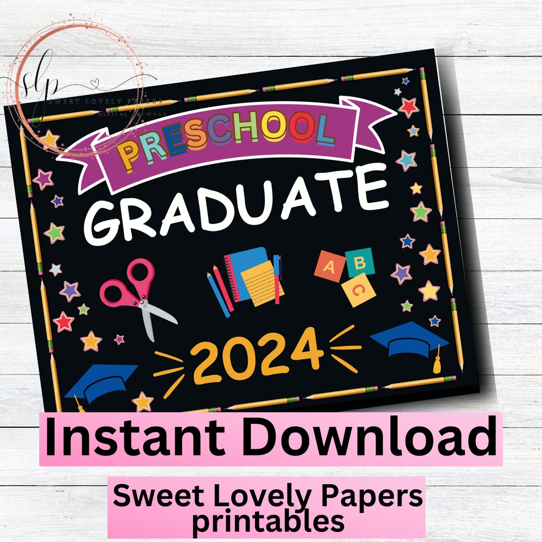 Preschool Graduation Sign Printable Last Day of School Sign Graduate ...