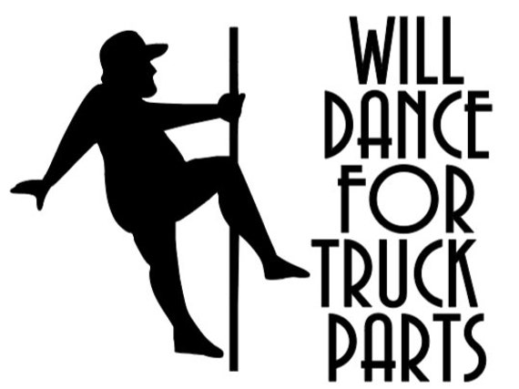 Will Dance for Truck Parts Window Decal Window Decals for - Etsy