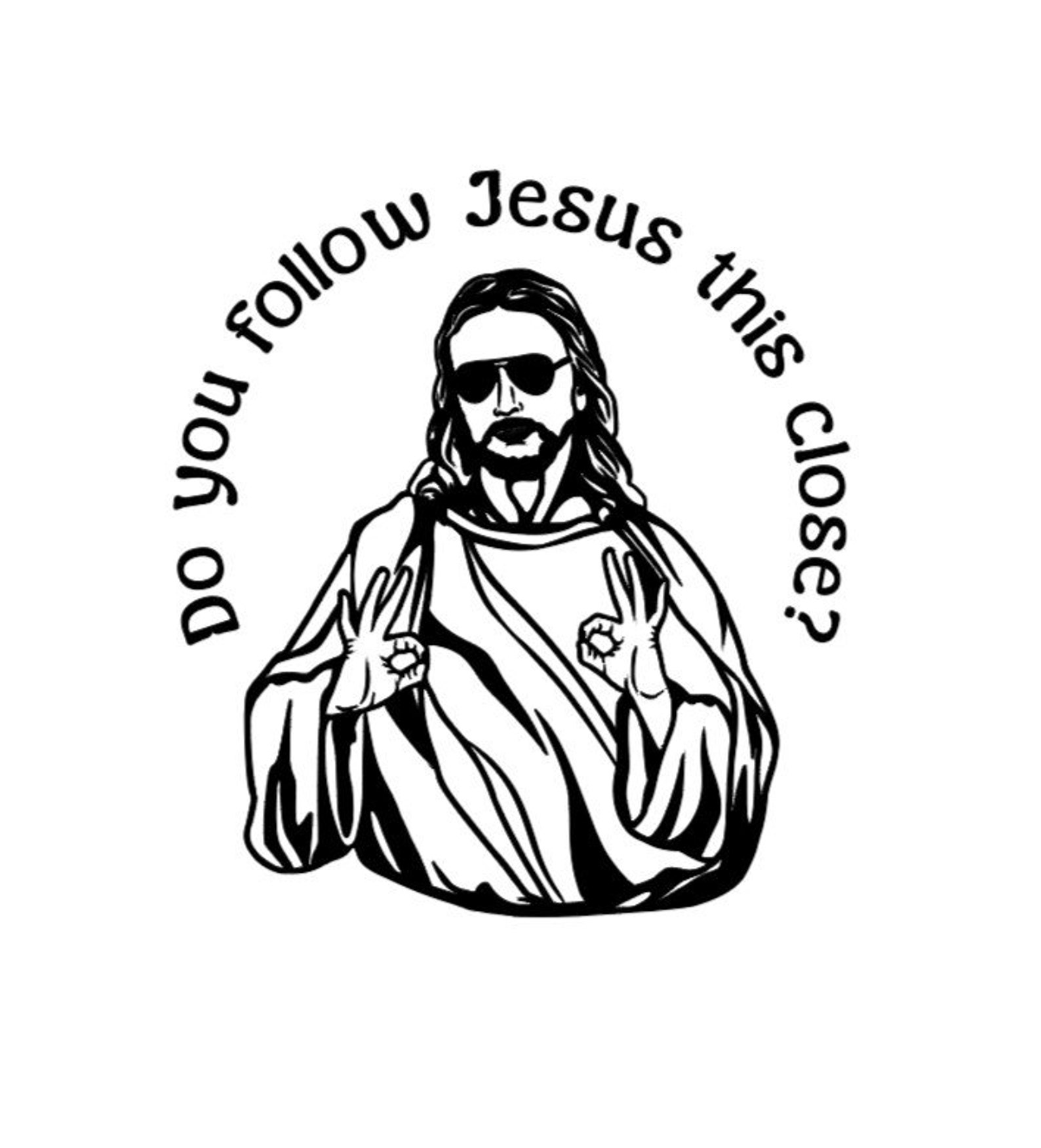 Do You Follow Jesus This Close - Window Decal, Jesus Window Decal ...