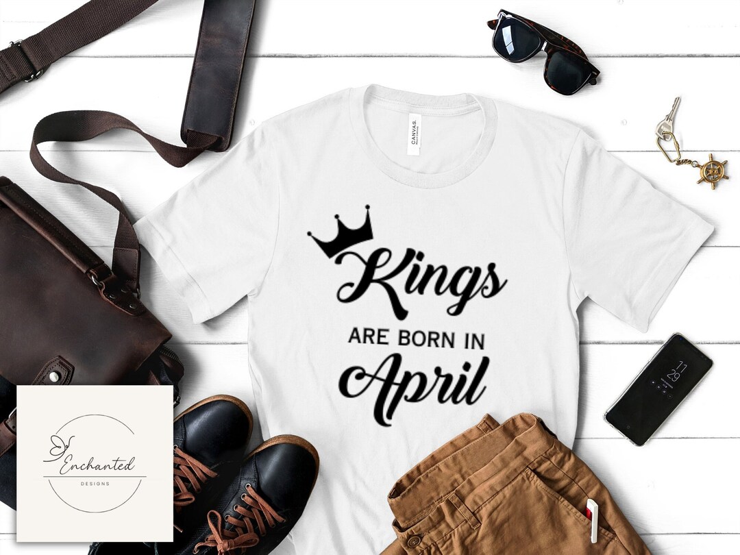 Kings Are Born in April SVG, Birthday Month Instant Download, Clip Art ...