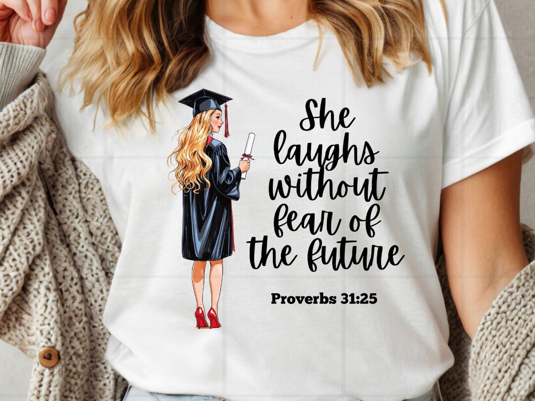 Christian Graduation PNG | Proverbs 31:25 “she Laughs Without Fear of ...