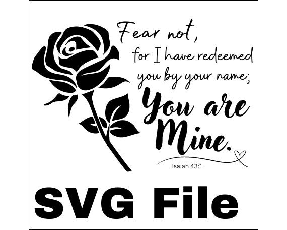 Isaiah 43:1 SVG Digital File/fear Not for I Have Redeemed You by Your ...