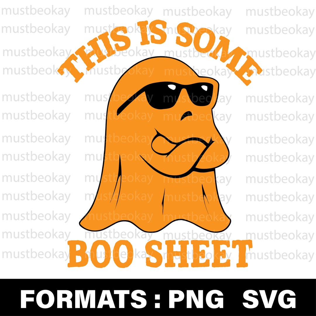 This is Some Boo Sheet (digital File), Funny Halloween Ghost PNG SVG - Etsy
