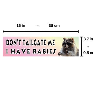 Don't Tailgate Me I Have Rabies, Funny Bumper Sticker, Funny Gen Z Meme ...