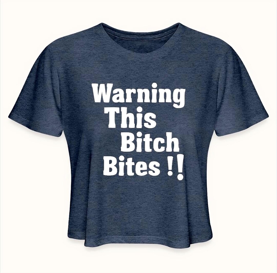 Warning This Bi*ch Bites !! Funny Cropped Tee, Sarcastic Gen Z Meme ...