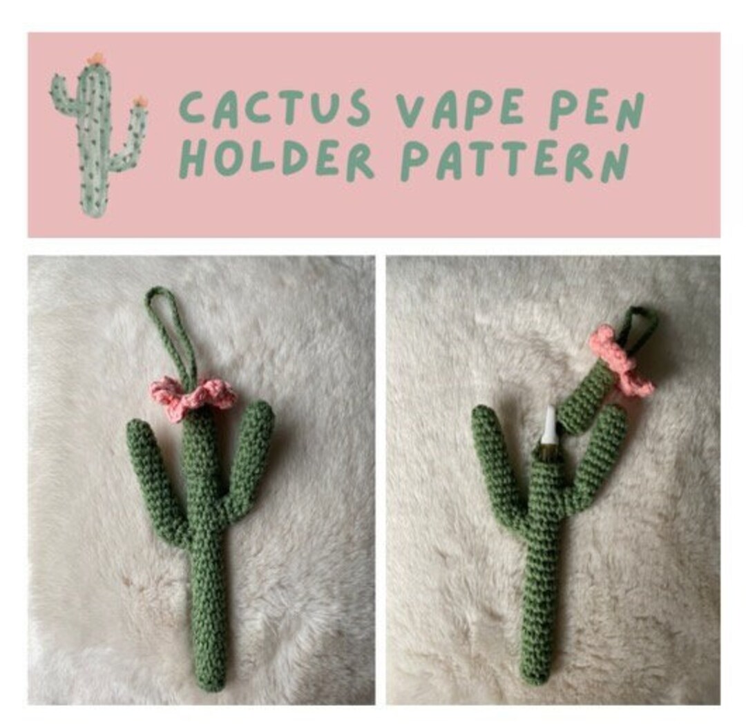 Cactus Vape Pen Holder/keychain Crochet Pattern / PDF / Digital ...