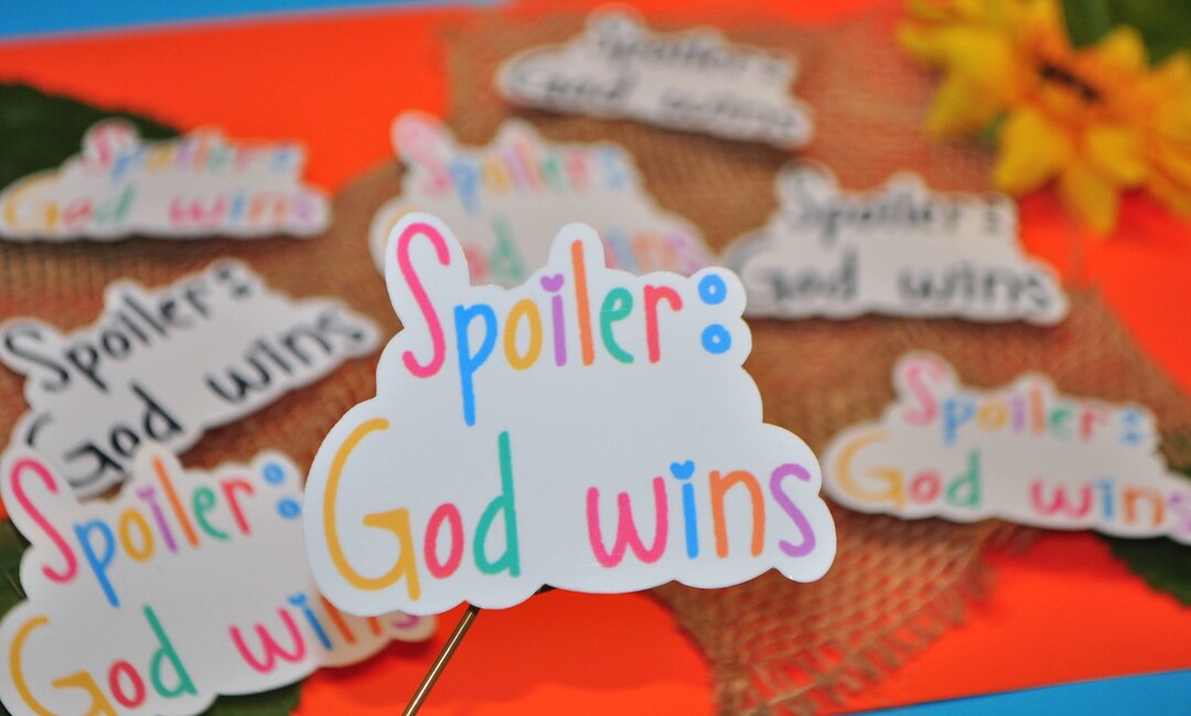 Spoiler: God Wins Glossy Weatherproof Vinyl Sticker | Spoiler God Wins ...